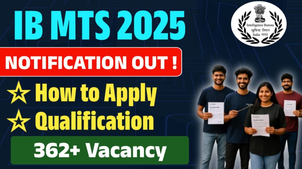 IB MTS Recruitment 2025: Apply Online for 362 post